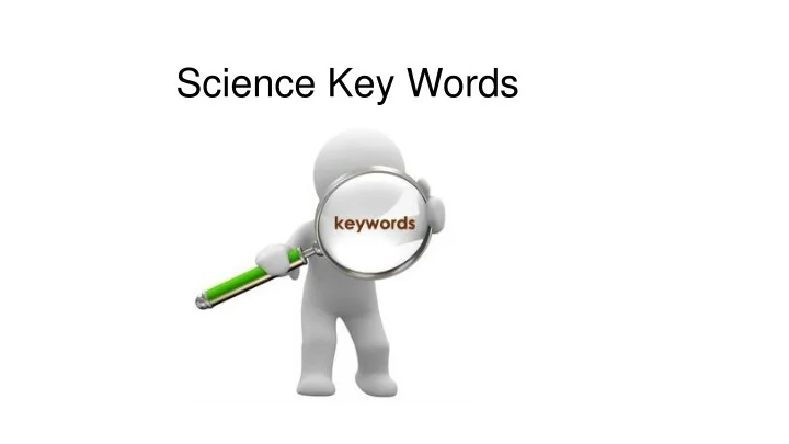 PPT - Science Key Words PowerPoint Presentation, free download - ID:9518160