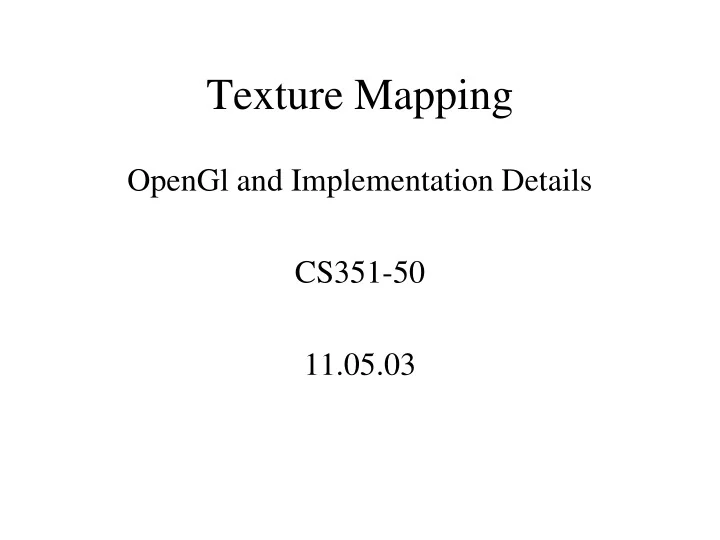 PPT - Texture Mapping PowerPoint Presentation, free download - ID:9518212