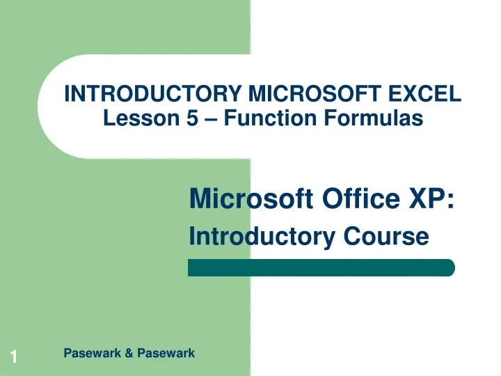 PPT - INTRODUCTORY MICROSOFT EXCEL Lesson 5 – Function Formulas ...