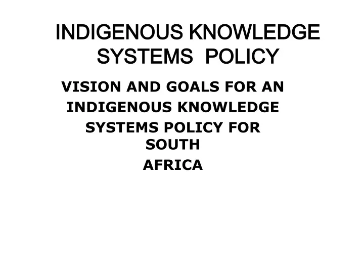 PPT - INDIGENOUS KNOWLEDGE SYSTEMS POLICY PowerPoint Presentation, free ...