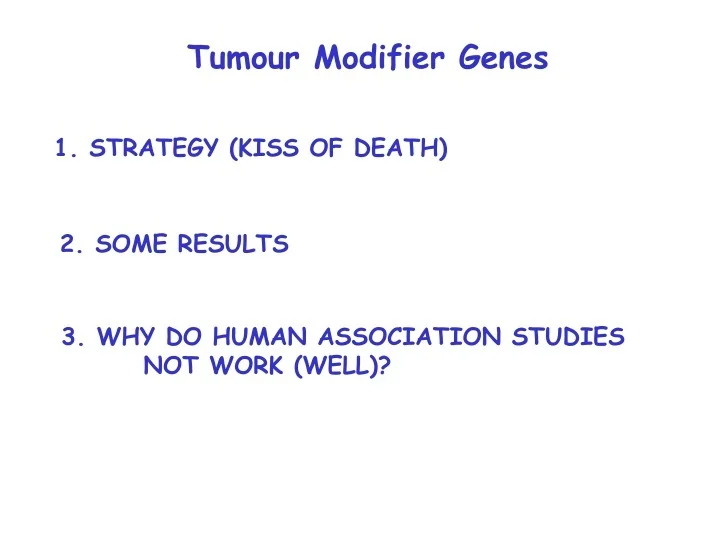 PPT - Tumour Modifier Genes PowerPoint Presentation, free download - ID ...