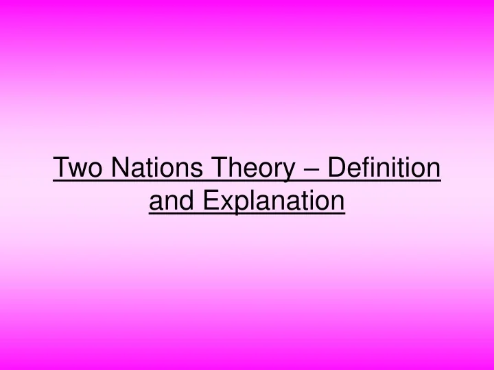 PPT - Two Nations Theory – Definition and Explanation PowerPoint ...