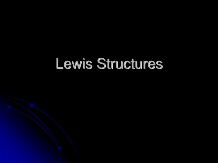 PPT - Lewis Structures PowerPoint Presentation, free download - ID:9520760