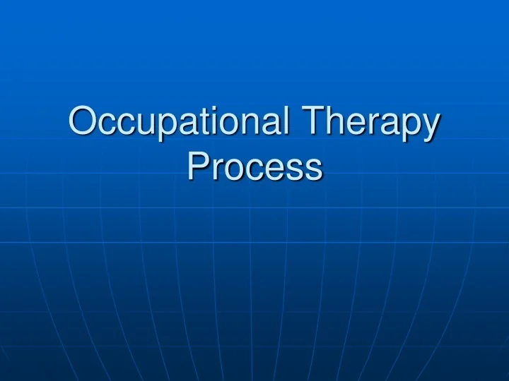 PPT - Occupational Therapy Process PowerPoint Presentation, free ...