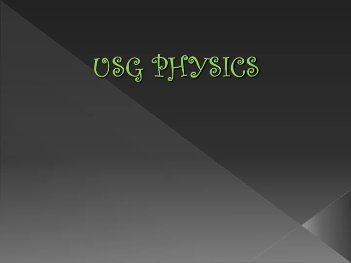 PPT - USG PHYSICS PowerPoint Presentation, free download - ID:9520936