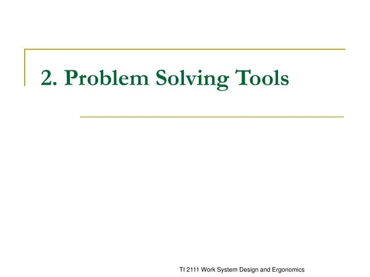 PPT - 2. Problem Solving Tools PowerPoint Presentation, free download ...