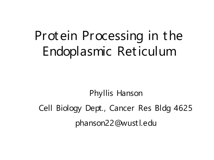 PPT - Protein Processing in the Endoplasmic Reticulum PowerPoint ...