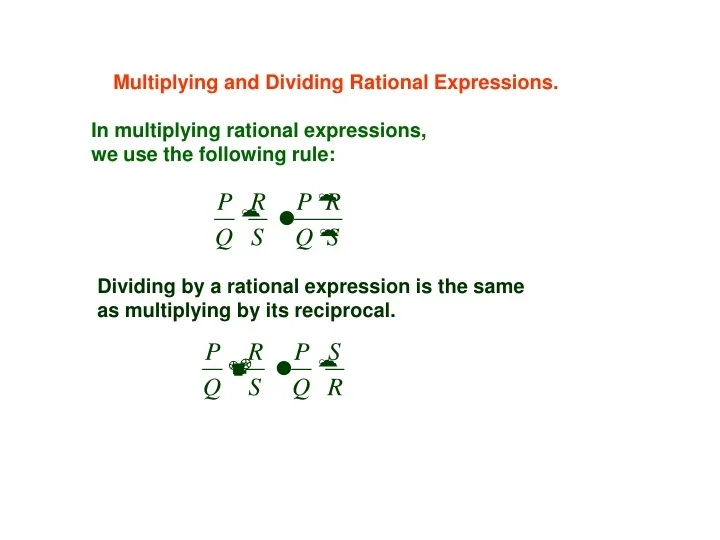 PPT - In multiplying rational expressions, we use the following rule ...