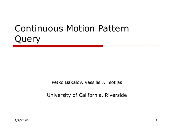 PPT - Continuous Motion Pattern Query PowerPoint Presentation, free ...