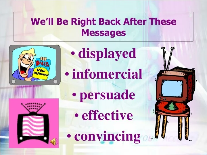 PPT - We’ll Be Right Back After These Messages PowerPoint Presentation ...