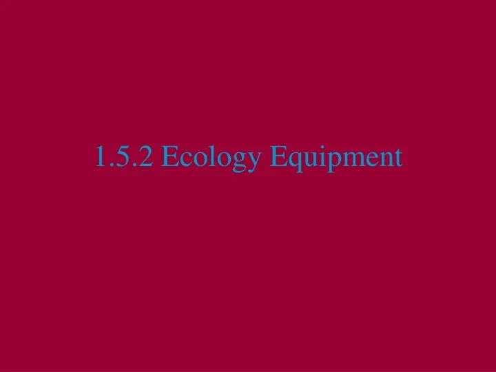PPT - 1.5.2 Ecology Equipment PowerPoint Presentation, free download ...
