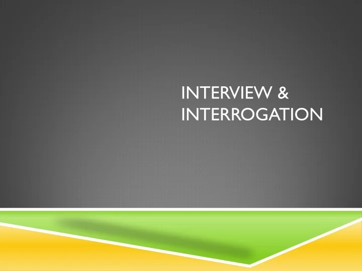 PPT - Interview & Interrogation PowerPoint Presentation, free download ...