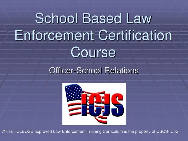 PPT - School Based Law Enforcement Certification Course PowerPoint ...