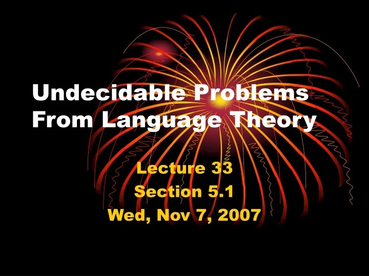 PPT - Undecidable Problems From Language Theory PowerPoint Presentation ...