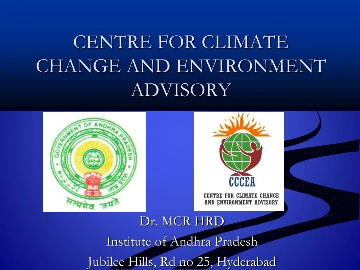 PPT - CENTRE FOR CLIMATE CHANGE AND ENVIRONMENT ADVISORY PowerPoint ...