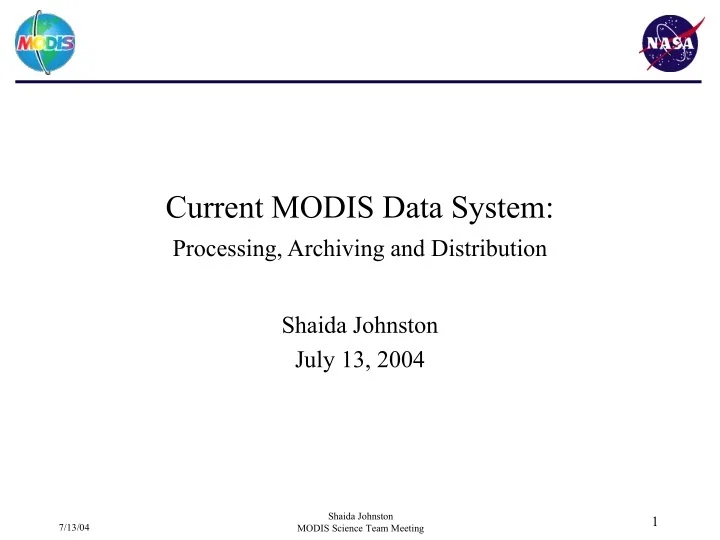 PPT - Current MODIS Data System: Processing, Archiving and Distribution PowerPoint Presentation ...