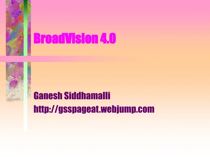 PPT - BroadVision 4.0 PowerPoint Presentation, free download - ID:9529406