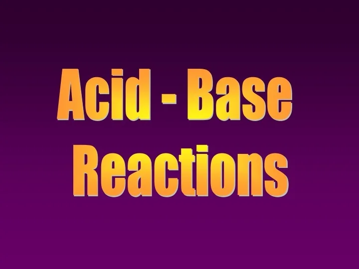 PPT - Acid - Base Reactions PowerPoint Presentation, free download - ID ...