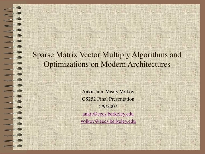 Ppt Sparse Matrix Vector Multiply Algorithms And Optimizations On