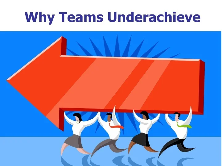 PPT - Why Teams Underachieve PowerPoint Presentation, free download ...