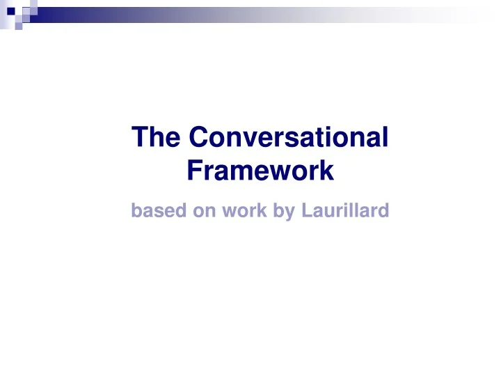 PPT - The Conversational Framework based on work by Laurillard ...