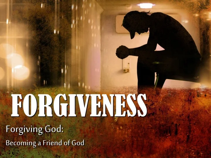 PPT - FORGIVENESS PowerPoint Presentation, free download - ID:9530270