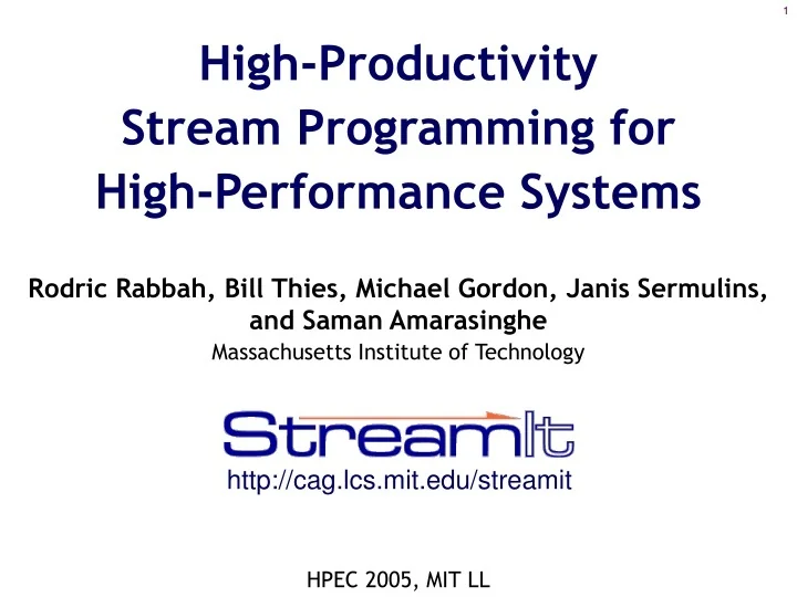 PPT - High-Productivity Stream Programming for High-Performance Systems ...