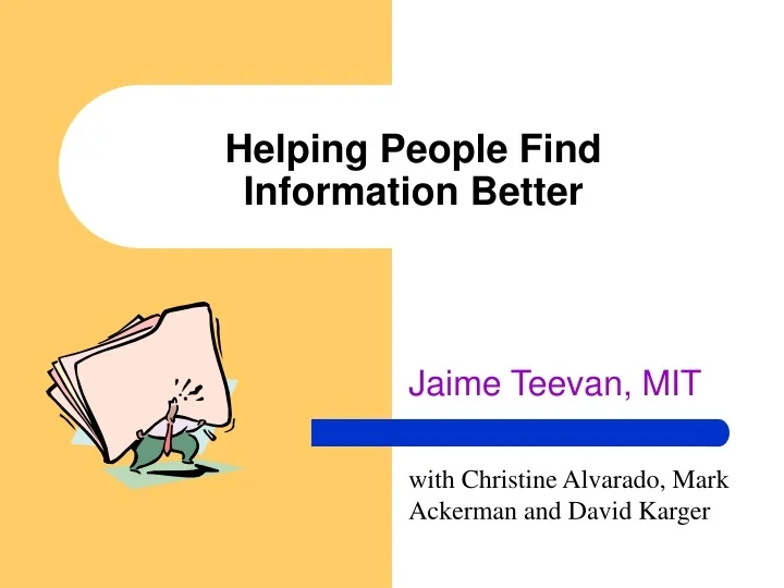 PPT - Helping People Find Information Better PowerPoint Presentation ...
