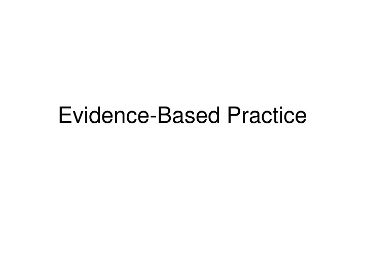 PPT - Evidence-Based Practice PowerPoint Presentation, free download ...