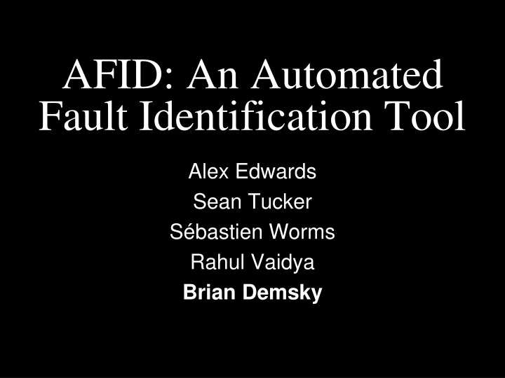 PPT - AFID: An Automated Fault Identification Tool PowerPoint ...
