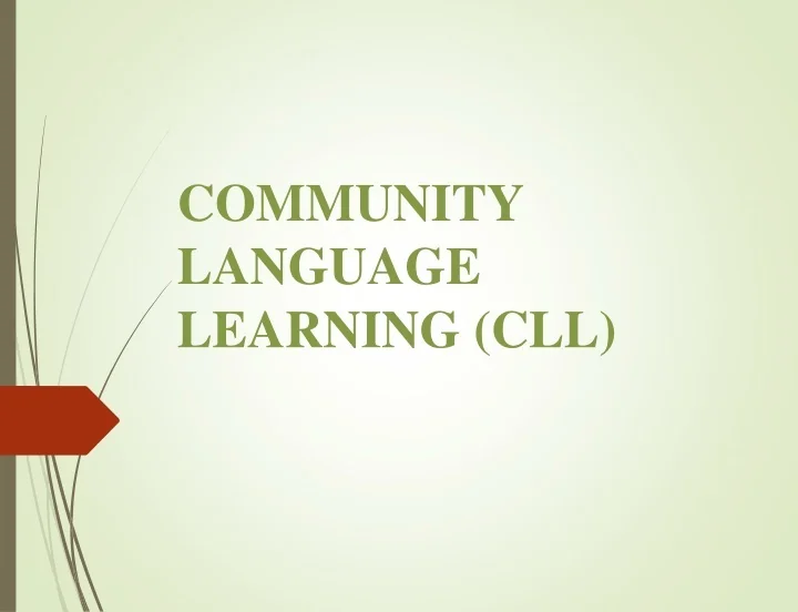 PPT - COMMUNITY LANGUAGE LEARNING (CLL) PowerPoint Presentation, free download - ID:9534300