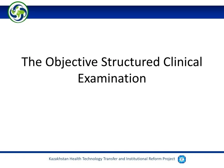 PPT - The Objective Structured Clinical Examination PowerPoint ...