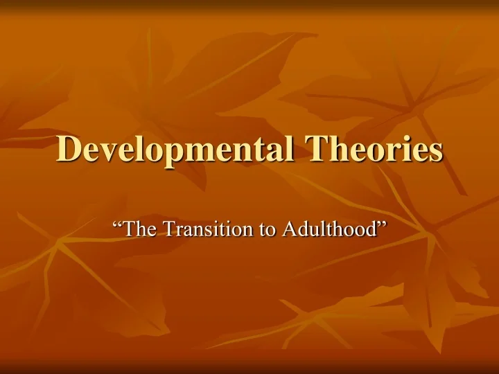 PPT - Developmental Theories PowerPoint Presentation, free download ...