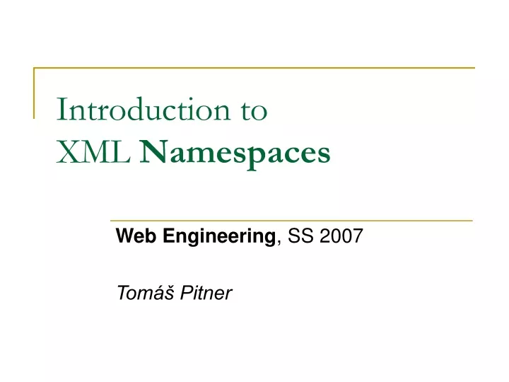 PPT - Introduction to XML Namespaces PowerPoint Presentation, free ... PPT - Introduction to XML Namespaces PowerPoint Presentation, free ...