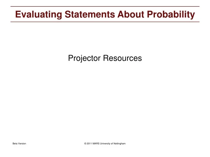PPT - Evaluating Statements About Probability PowerPoint Presentation ...