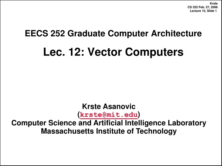 PPT - EECS 252 Graduate Computer Architecture Lec. 12: Vector Computers PowerPoint Presentation ...