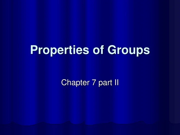 PPT - Properties of Groups PowerPoint Presentation, free download - ID ...