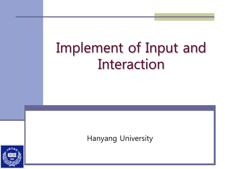 PPT - Implement of Input and Interaction PowerPoint Presentation, free ...