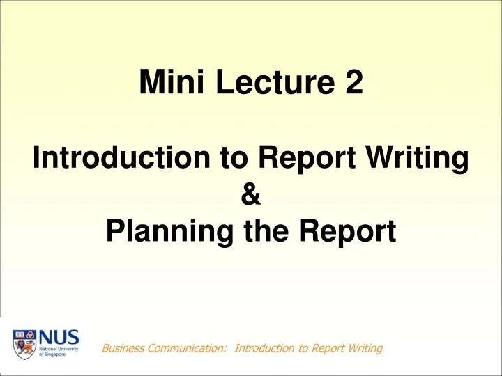PPT - Mini Lecture 2 Introduction to Report Writing & Planning the ...