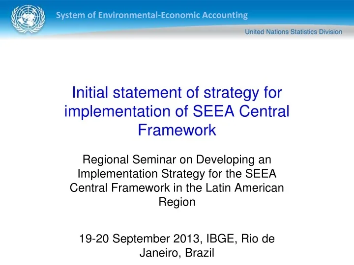 PPT - Initial statement of strategy for implementation of SEEA Central ...