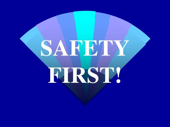 PPT - SAFETY FIRST! PowerPoint Presentation, free download - ID:9540251