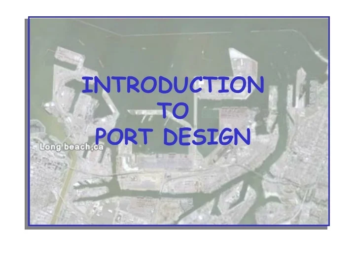 PPT - INTRODUCTION TO PORT DESIGN PowerPoint Presentation, free ...