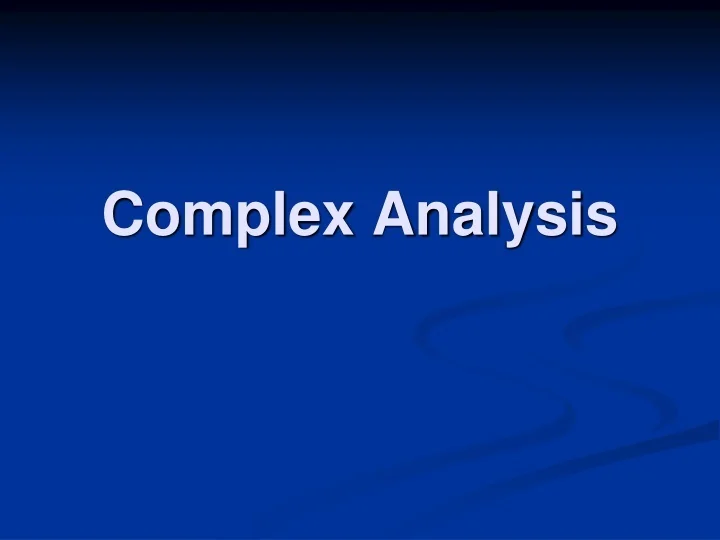 PPT - Complex Analysis PowerPoint Presentation, free download - ID:9541582