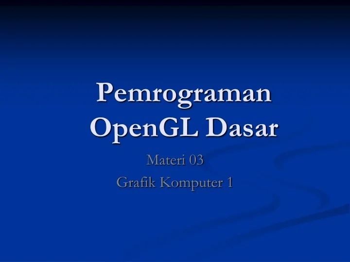 PPT - Pemrograman OpenGL Dasar PowerPoint Presentation, free download ...