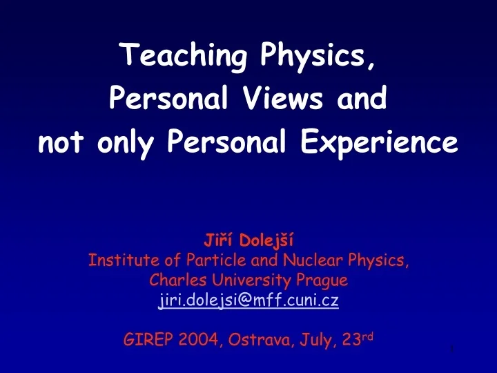 PPT - Teaching Physics, Personal Views and not only Personal Experience ...