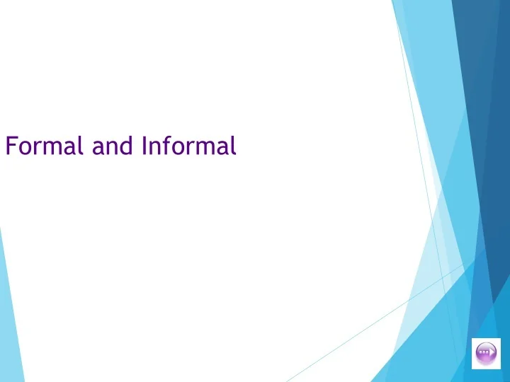 PPT - Formal and Informal PowerPoint Presentation, free download - ID ...