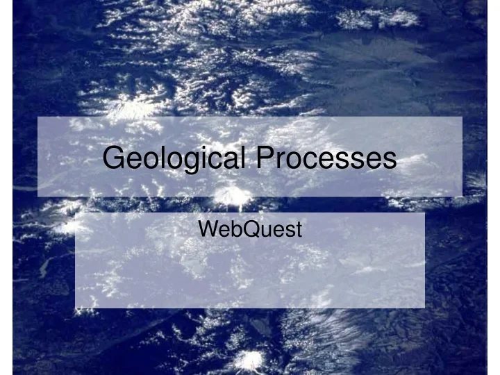 PPT - Geological Processes PowerPoint Presentation, free download - ID ...