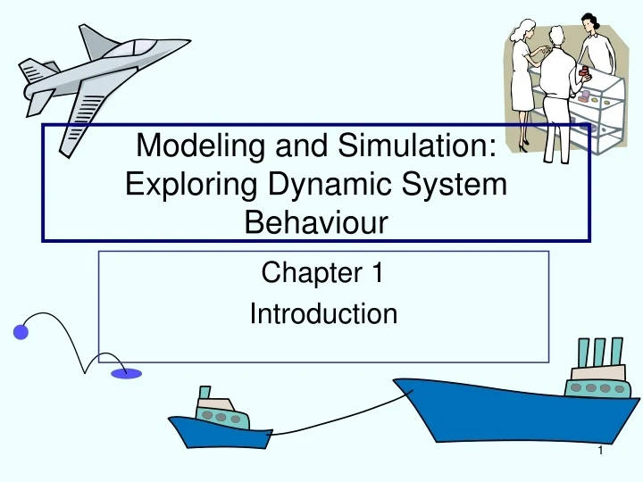 PPT - Modeling and Simulation: Exploring Dynamic System Behaviour PowerPoint Presentation - ID ...