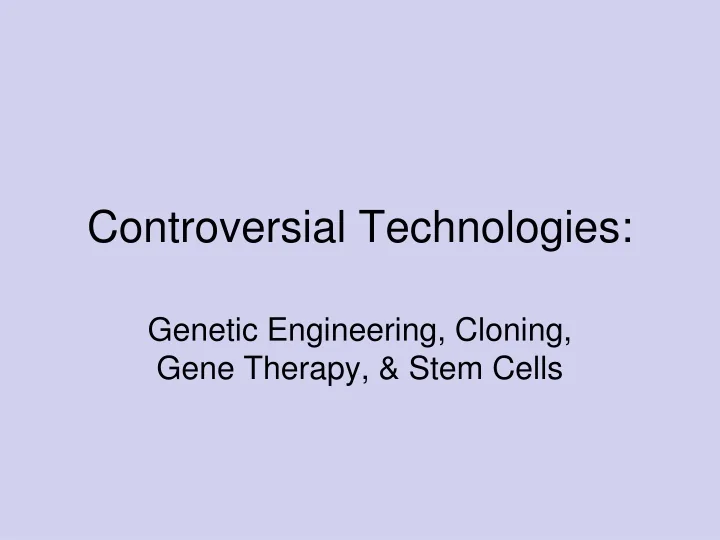 PPT - Controversial Technologies: PowerPoint Presentation, free ...