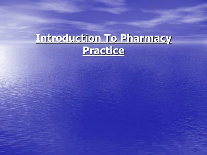 PPT - Introduction To Pharmacy Practice PowerPoint Presentation, free ...
